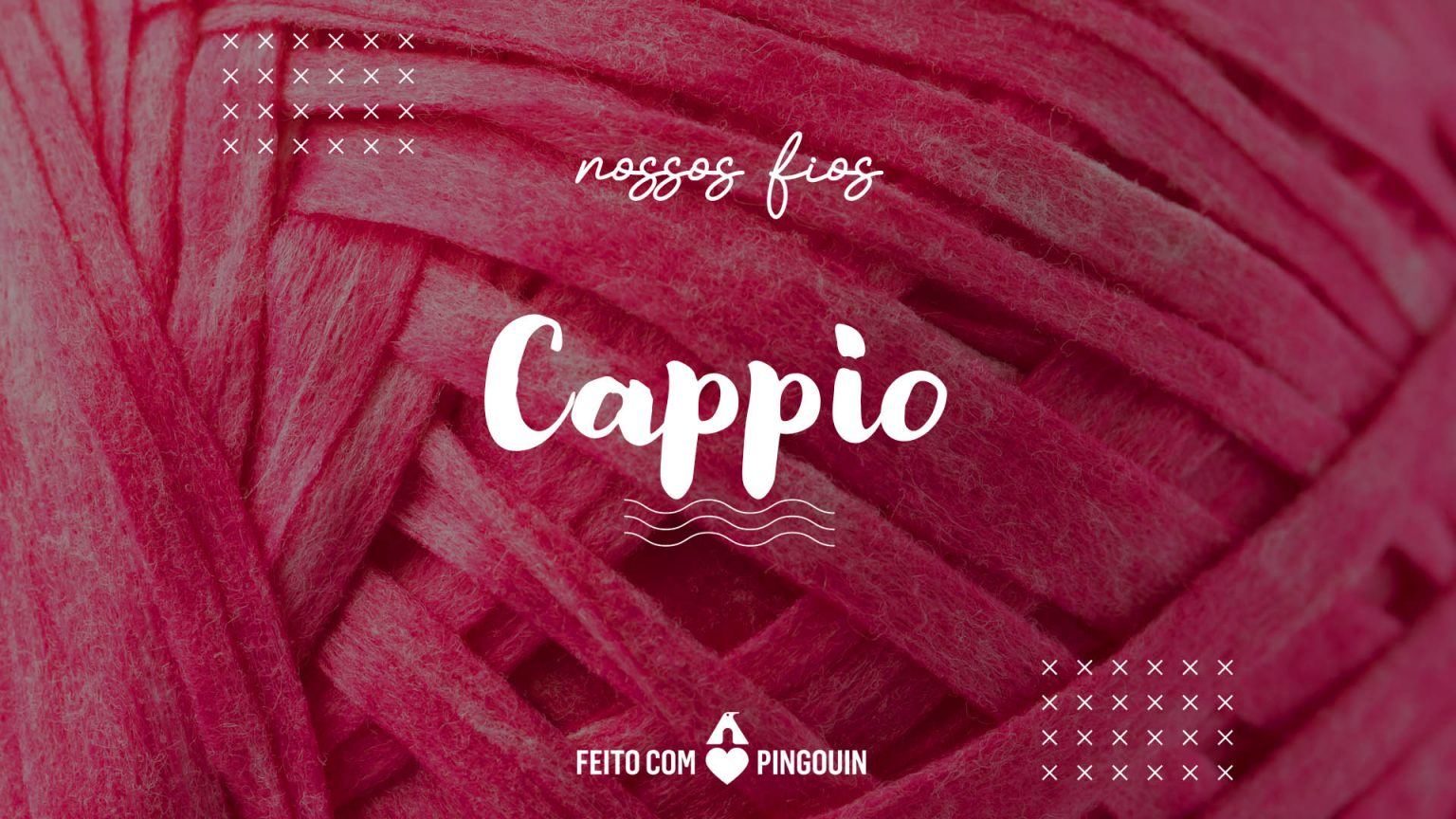 [INSPIRAÇÃO] Tudo o que você precisa saber sobre o fio Cappio